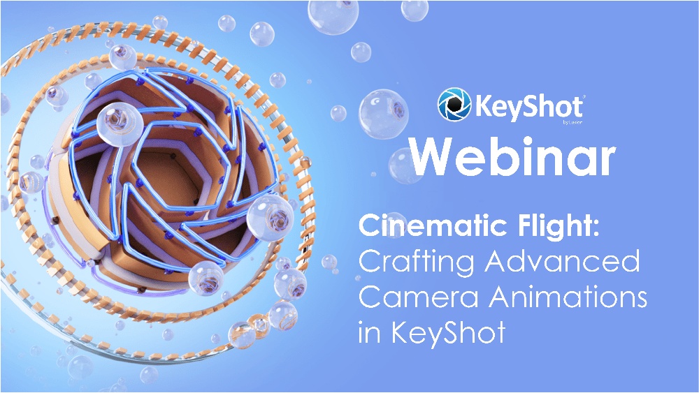 KeyShot Webinar: Cinematic Flight: Crafting Advanced Camera Animations in KeyShot